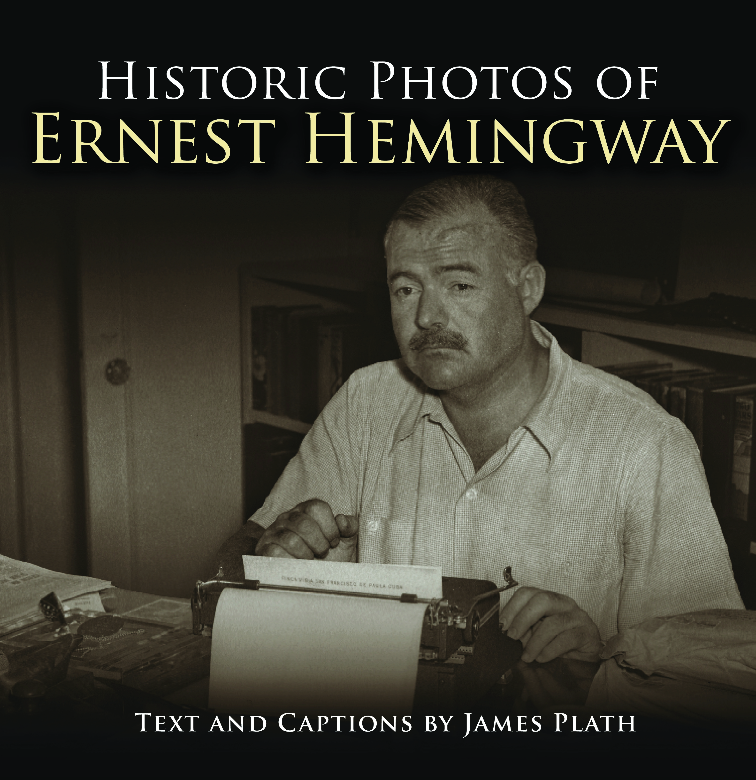 Historic Photos of Ernest Hemingway – Biblioklept