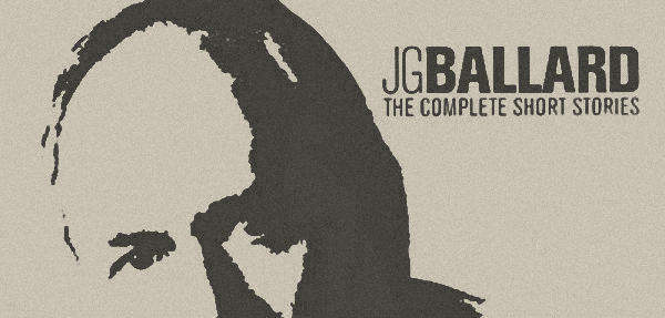 The Complete Short Stories of J.G. Ballard (Fifth Riff: “The Subliminal ...