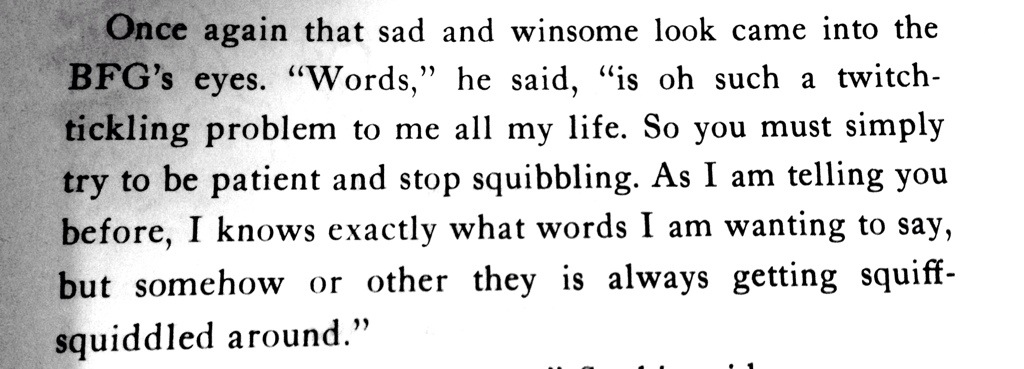 Words is oh such a twitch-tickling problem to me all my life (Roald ...