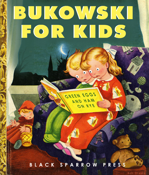 Bukowski for Kids — Bob Staake – Biblioklept